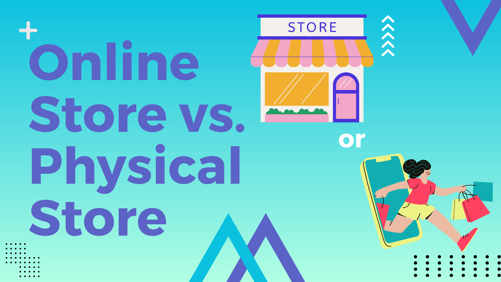 Online Vs Physical Stores Which One Is Right For You online-vs-physical-stores-which-one-is-right-for-you